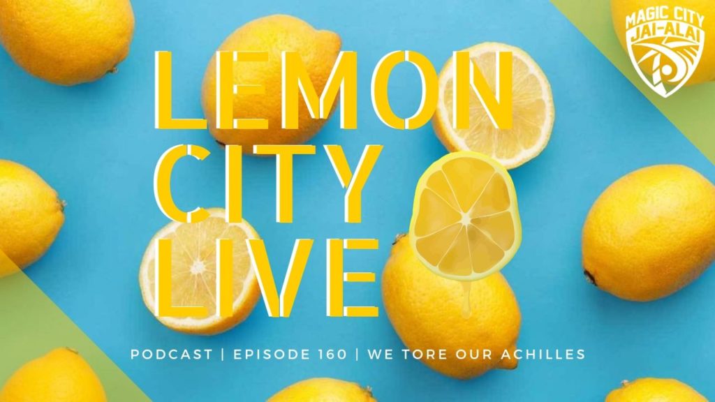 Lemon City Live podcast | Episode 160 | We Tore Our Achilles - Lemon ...